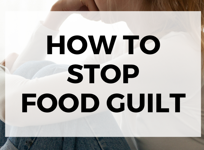How To Stop Feeling Guilty After Eating - Dance Nutrition