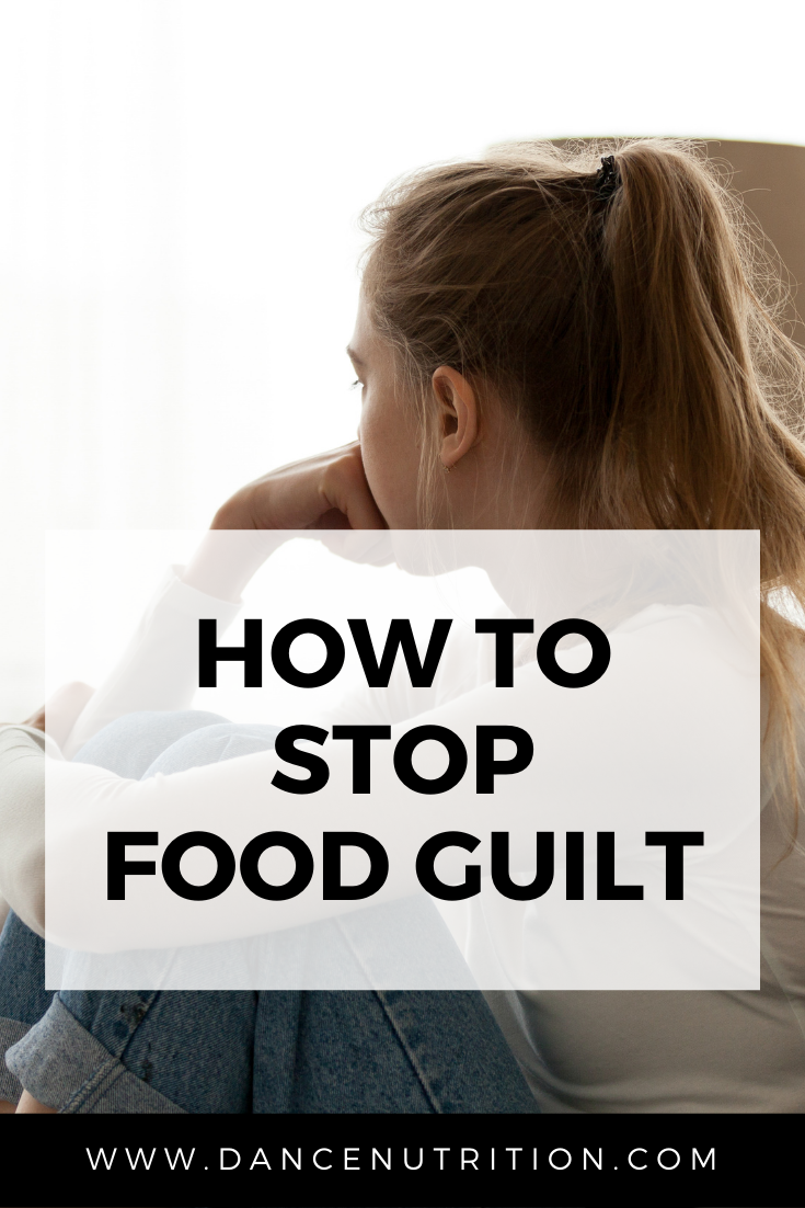 How To Stop Feeling Guilty After Eating- Overcoming Food Guilt - Dance ...