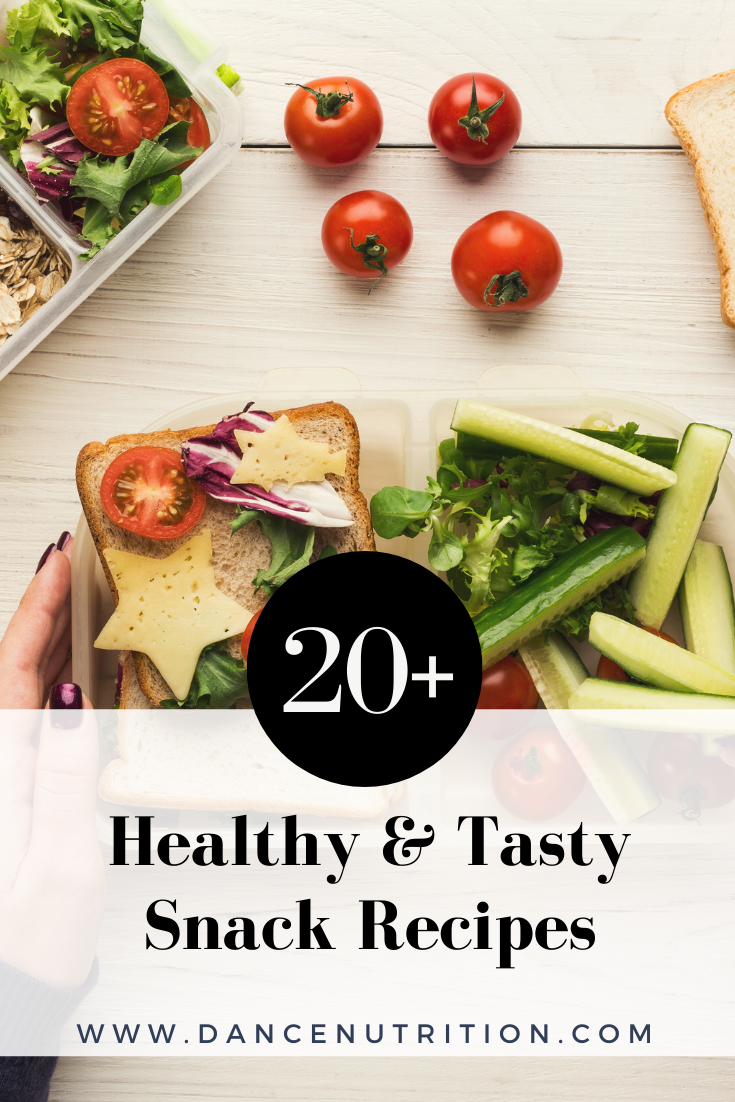 20+ Healthy and Delicious Snack Recipes - Dance Nutrition