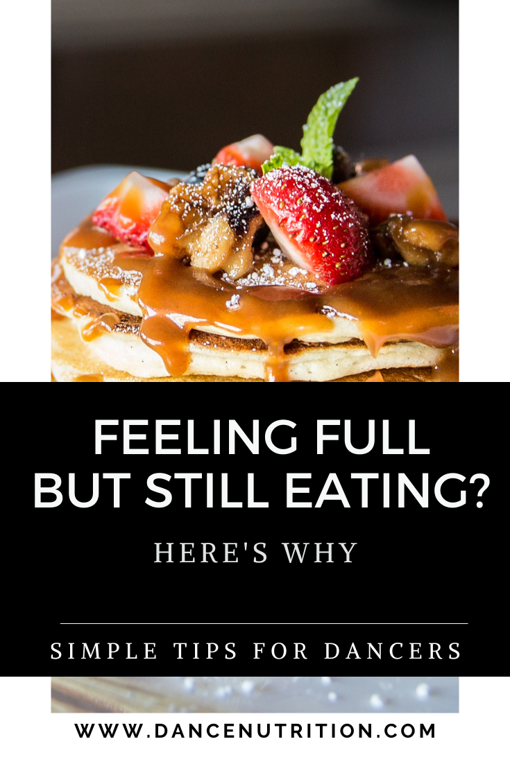 How To Stop Eating When You Feel Full - Dance Nutrition