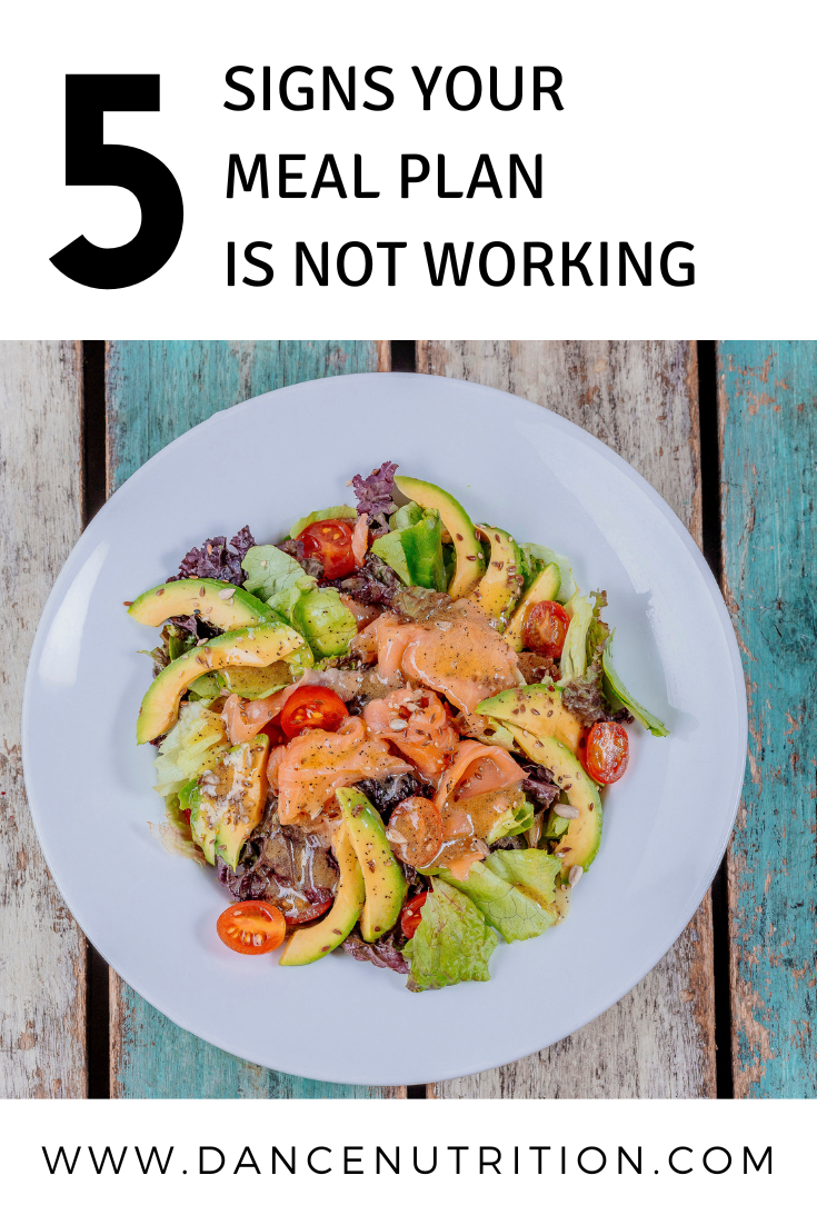 5 Signs Your Meal Plan Isn't Working- And how to fix it! - Dance Nutrition