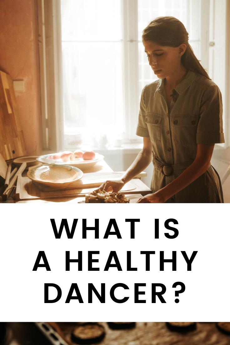 What does it mean to be a Healthy Dancer? - Dance Nutrition