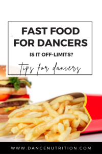 Is Fast Food Off-Limits for Dancers? - Dance Nutrition