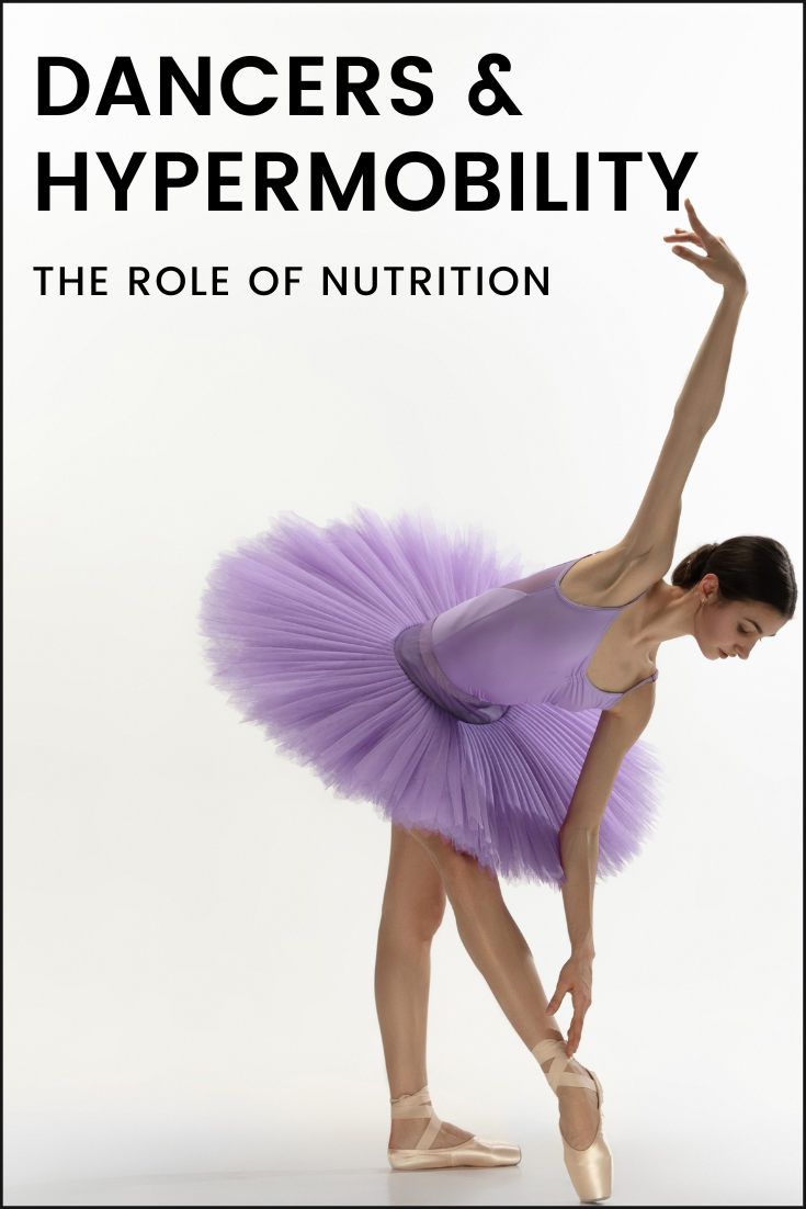 Dancers, Hypermobility, and The Role of Nutrition - Dance Nutrition