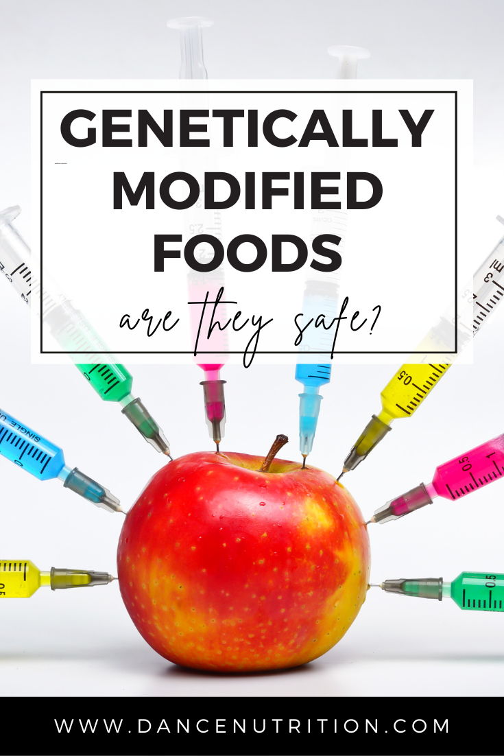 Are Genetically Modified Foods Safe? - Dance Nutrition