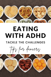 Dancers with ADHD- tackle the challenges of food and nutrition - Dance ...