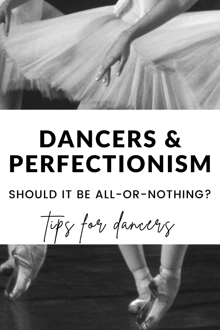 Dancers and Perfectionism: Tackle An All-or-Nothing Mindset - Dance ...