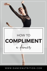 How to compliment a dancer - Dance Nutrition